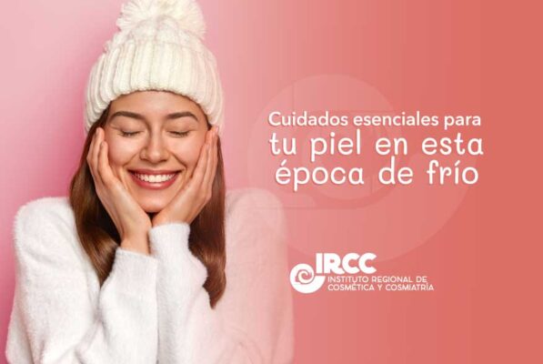 Cuidados esenciales para tu piel en época de frío - IRCC